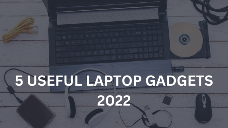 5 Useful Laptop Gadgets 2022 - GeekyTechy